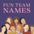 127+ Fun Team Names and Memes To Brand Your Squad (2024)