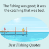 150 Best Fishing Quotes To Fall Hook, Line, and Sinker