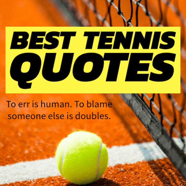 150 Best Tennis Quotes To Inspire Players and Fans