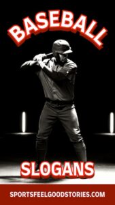 100 Best Baseball Slogans and Sayings to Play Ball